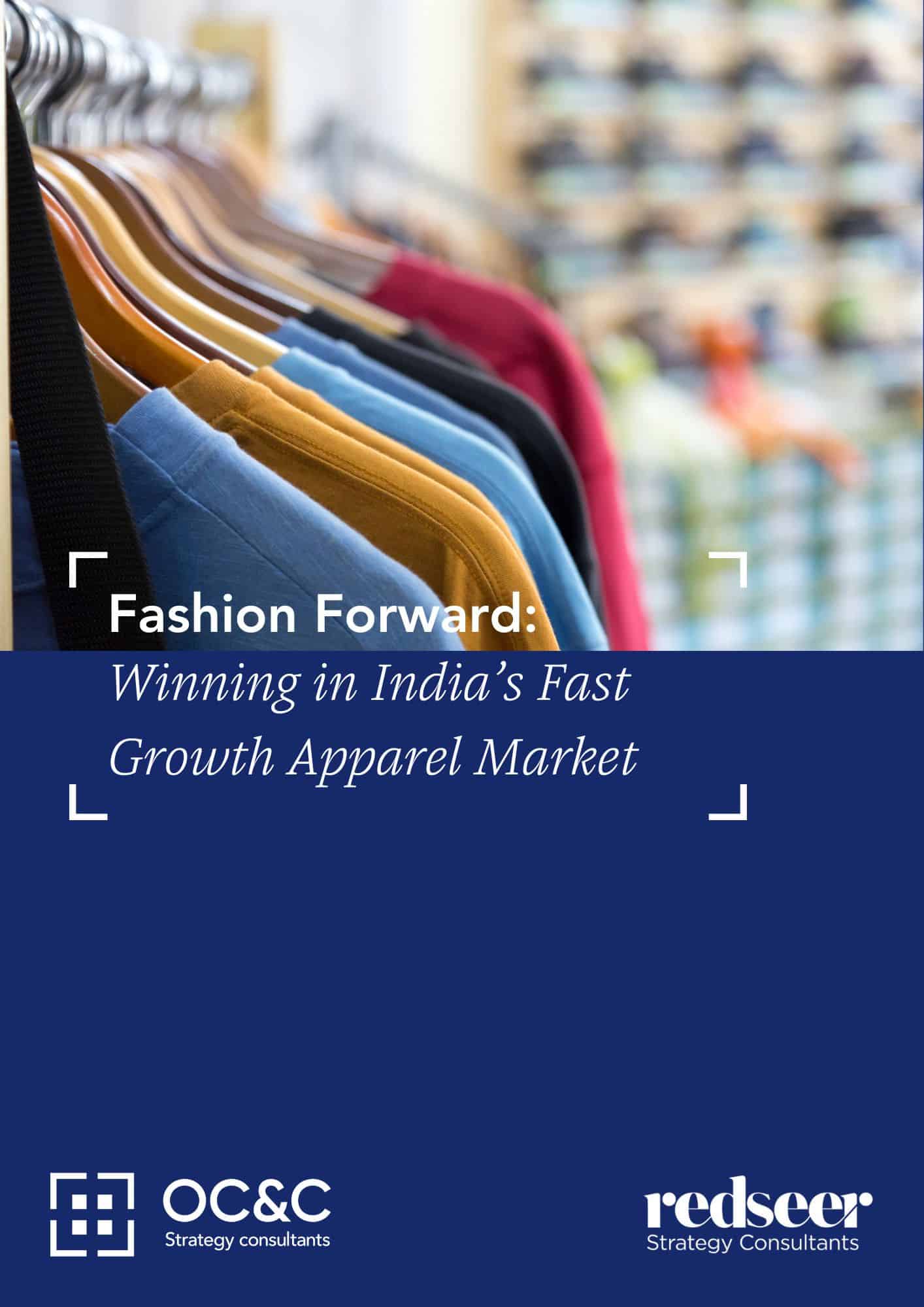 Fashion Forward: Winning in India’s Fast-Growth Apparel Market | OC&C ...